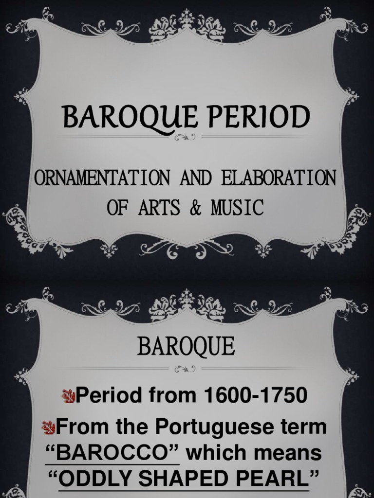 Baroque Period: Ornamentation and Elaboration of Arts & Music | PDF ...