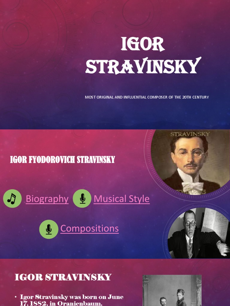 Igor Stravinsky: Most Original and Influential Composer of The 20Th ...
