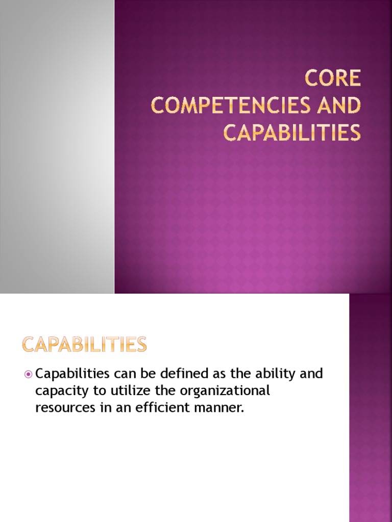 Core Competencies and Capabilities-2 | PDF | Competitive Advantage ...