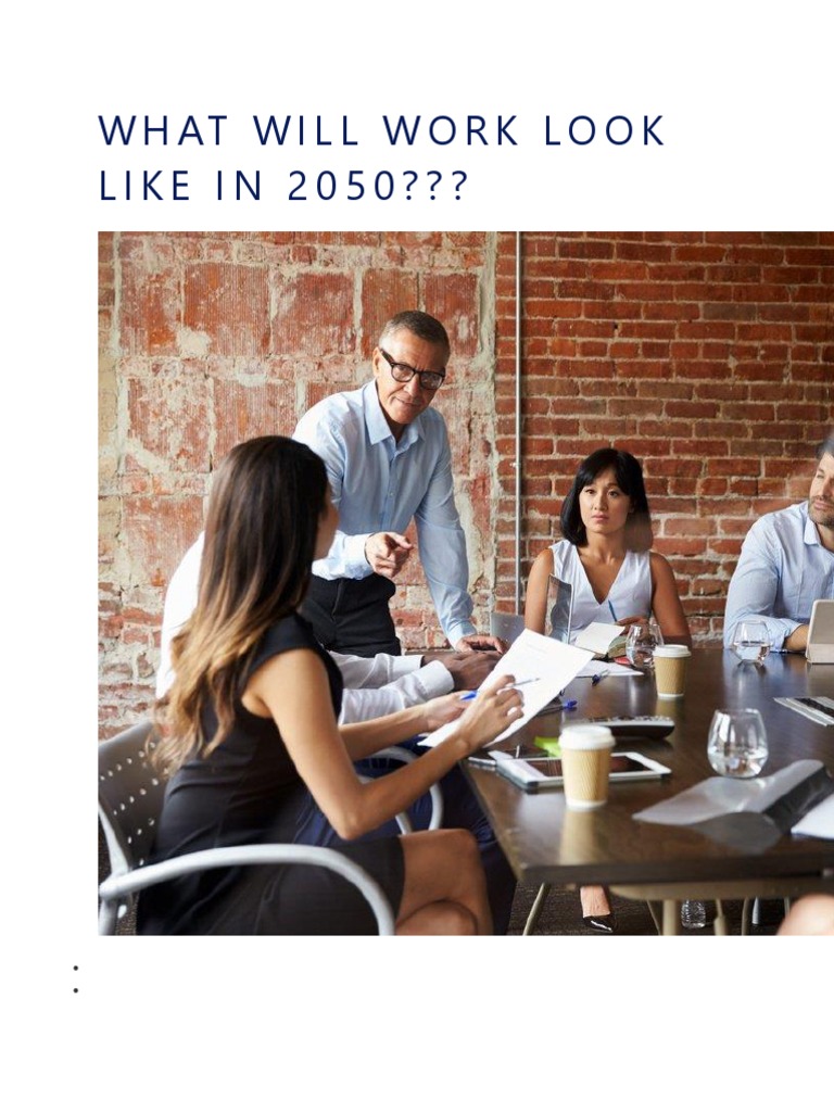 What Will Work Look Like in 2050 | PDF | Retirement | Millennials