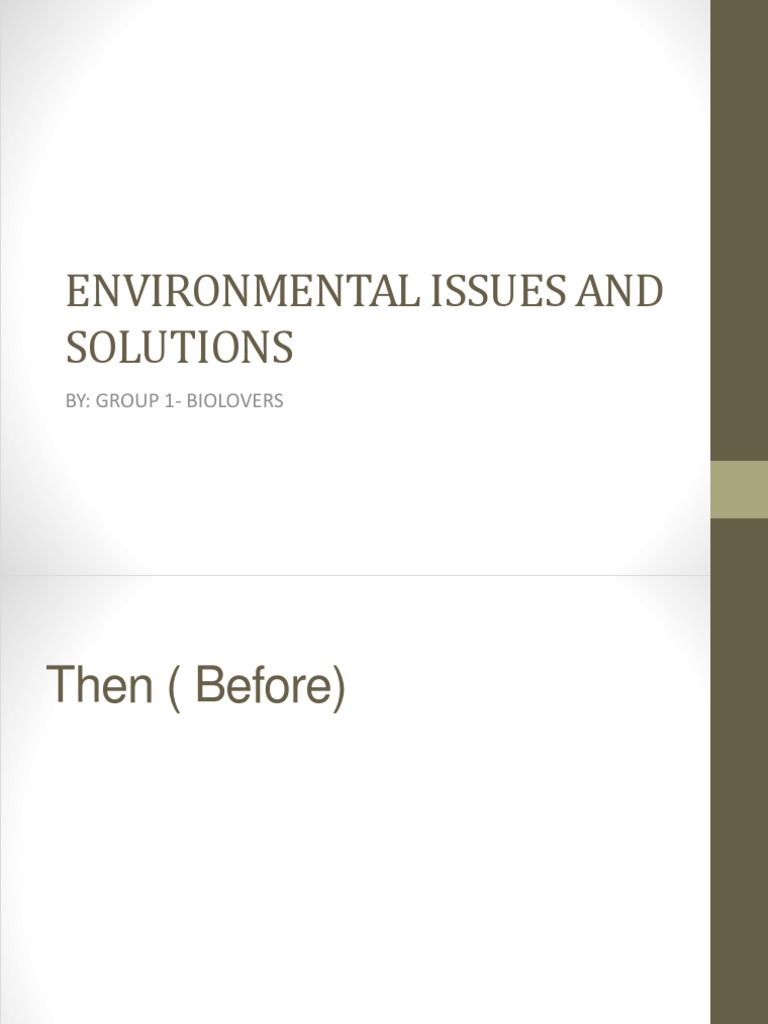 Environmental Issues and Solutions: By: Group 1-Biolovers | PDF | Water ...