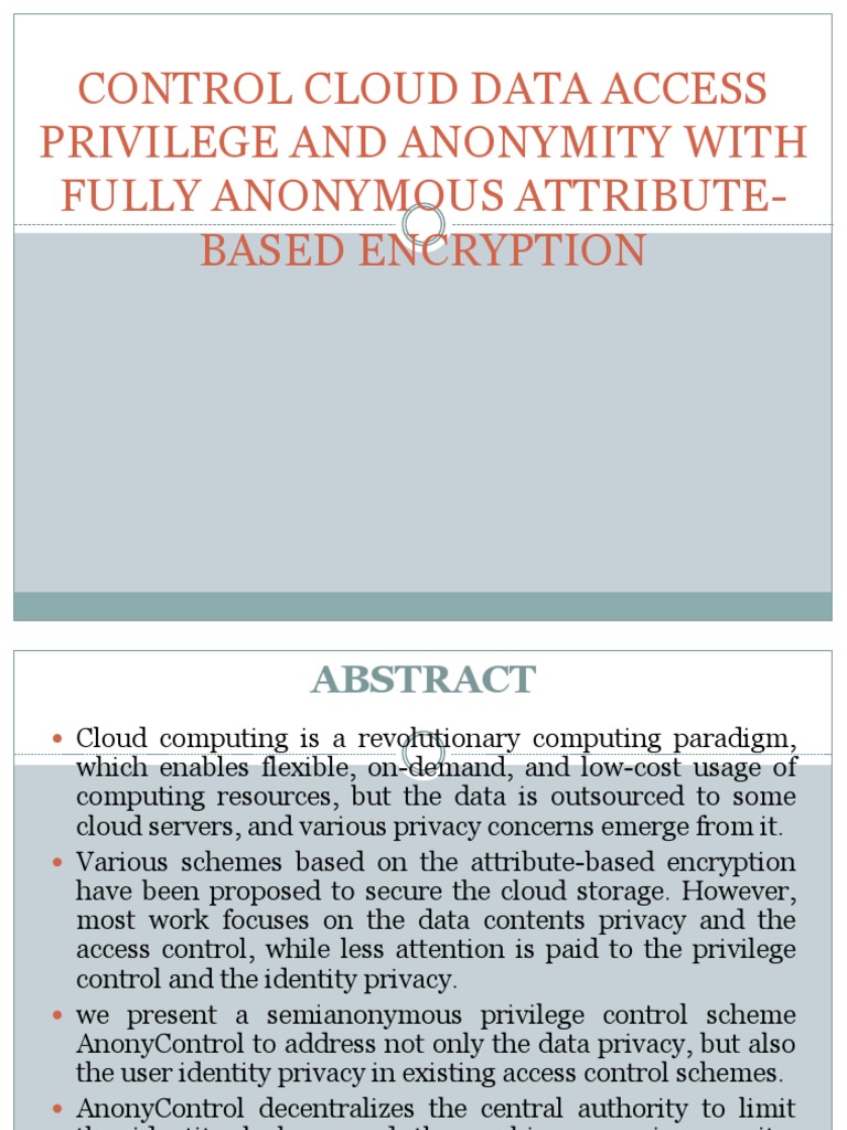 Control Cloud Data Access Privilege and Anonymity With Fully Anonymous Attribute-Based ...