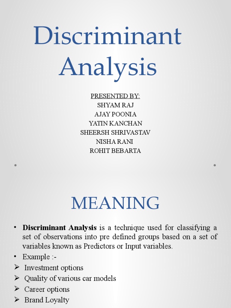 Discriminant Analysis: Presented By: Shyam Raj Ajay Poonia Yatin Kanchan Sheersh Shrivastav ...