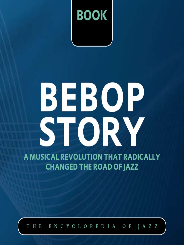 The Encyclopedia of Jazz - Part 04 - Bebop Story (Book) PDF | PDF ...