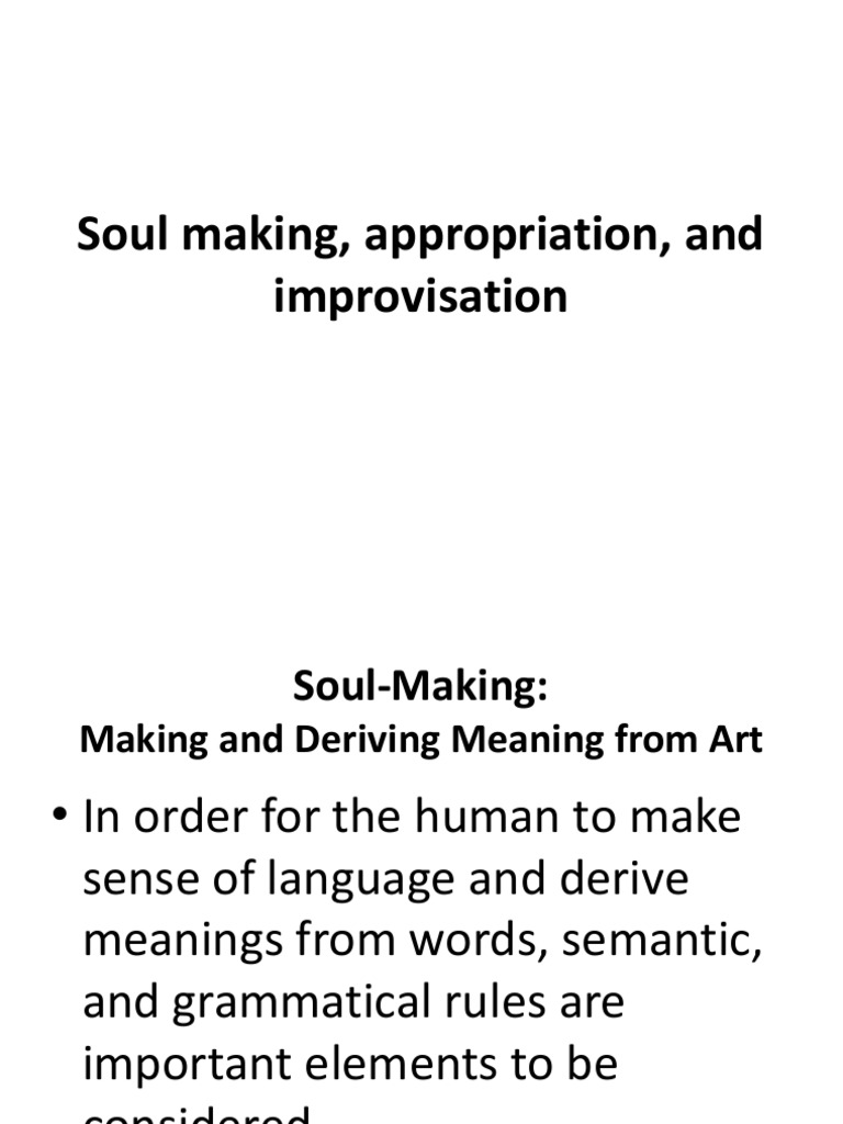 Soul Making, Appropriation, and Improvisation | PDF | Semantics ...