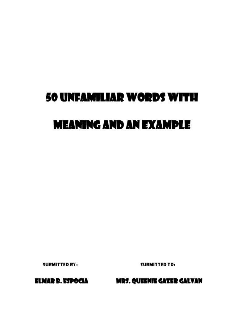 50 Unfamiliar Words With Meaning and An Example: Elmar B. Espocia Mrs ...