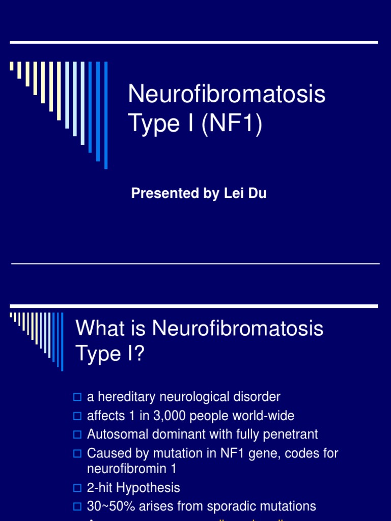 Neurofibromatosis Type I (NF1) : Presented by Lei Du | PDF | Mutation ...