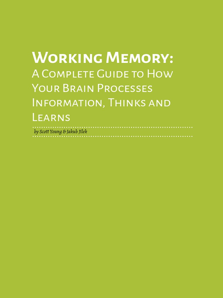 Working Memory:: A Complete Guide To How Your Brain Processes Information, Thinks and Learns ...