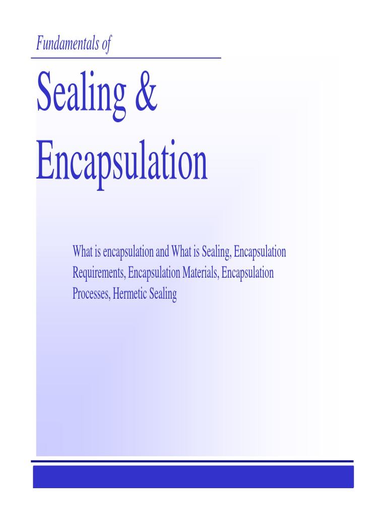 An Introduction to the Fundamentals of Sealing and Encapsulation in ...