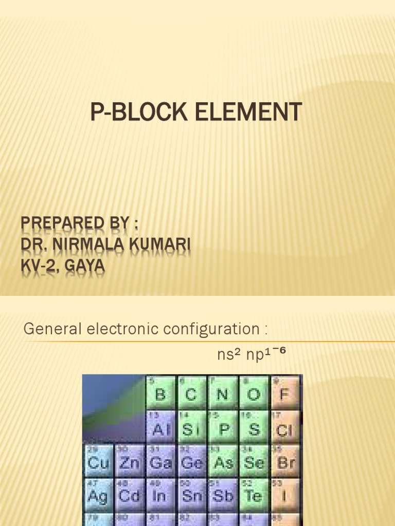 P-Block Element: Prepared By: Dr. Nirmala Kumari Kv-2, Gaya | PDF ...