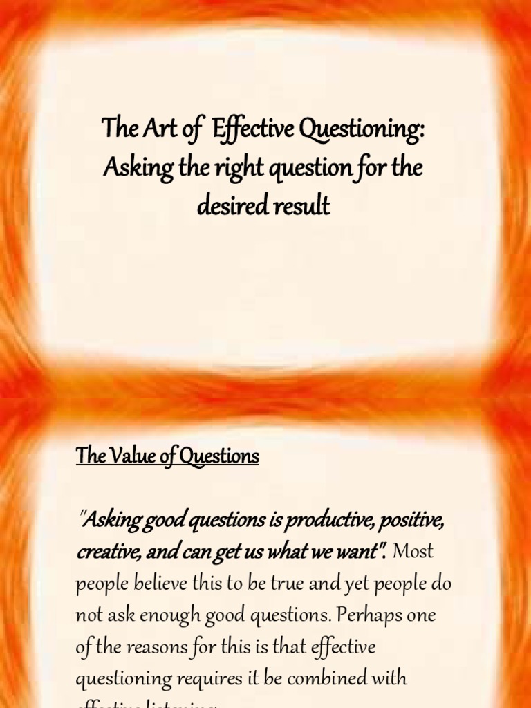 The Art of Effective Questioning: Asking The Right Question For The ...