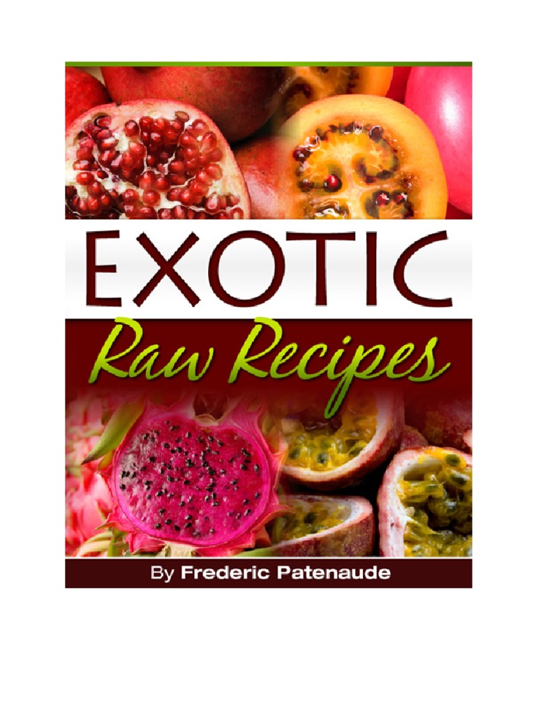 RAW-Exotic Raw Recipes | PDF | Home & Garden
