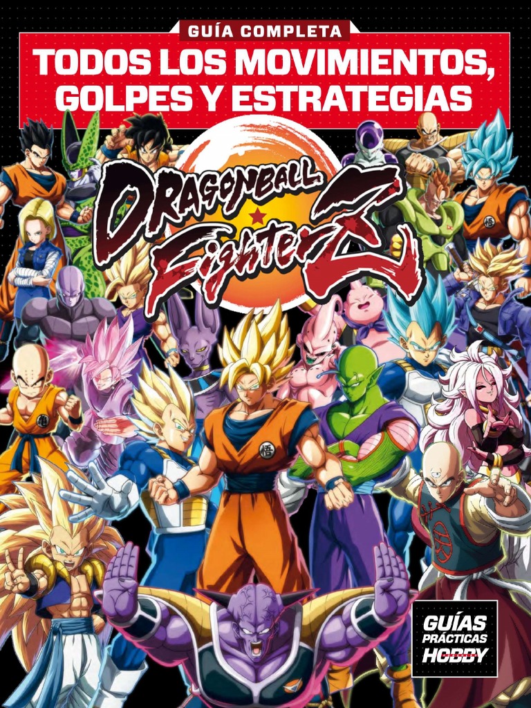 Guías Prácticas Hobby Consolas Dragon Ball FighterZ - Marzo 2018 | PDF