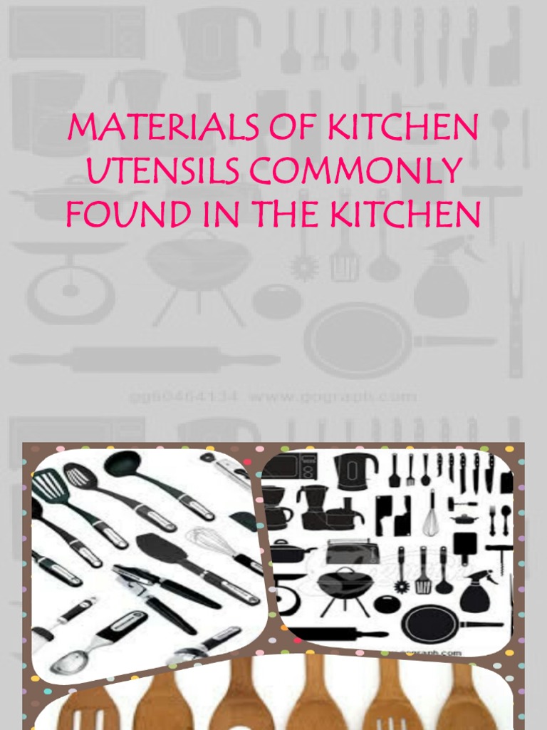 Materials of Kitchen Utensils Commonly Found in The Kitchen | PDF ...