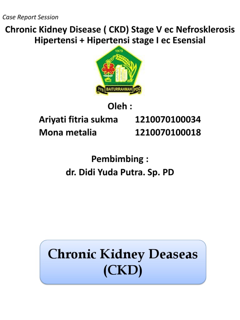 Chronic Kidney Disease (CKD) Stage V Ec Nefrosklerosis Hipertensi ...