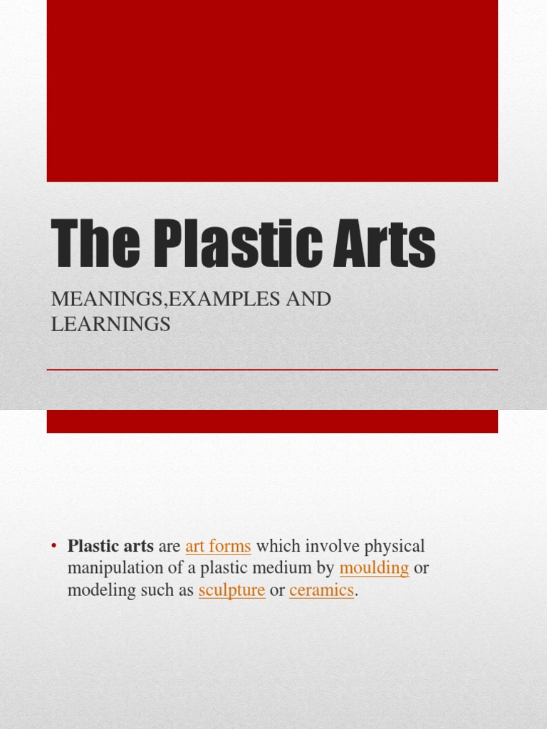 The Plastic Arts: Meanings, Examples and Learnings | Download Free PDF ...