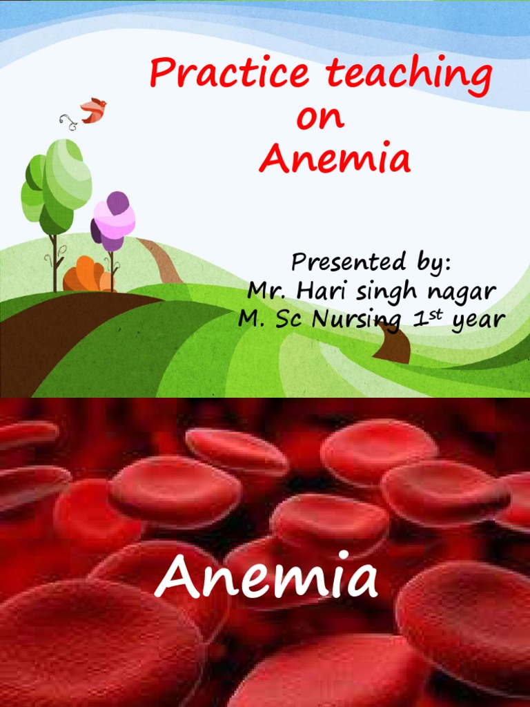 Practice Teaching On Anemia: Presented By: Mr. Hari Singh Nagar M. SC ...