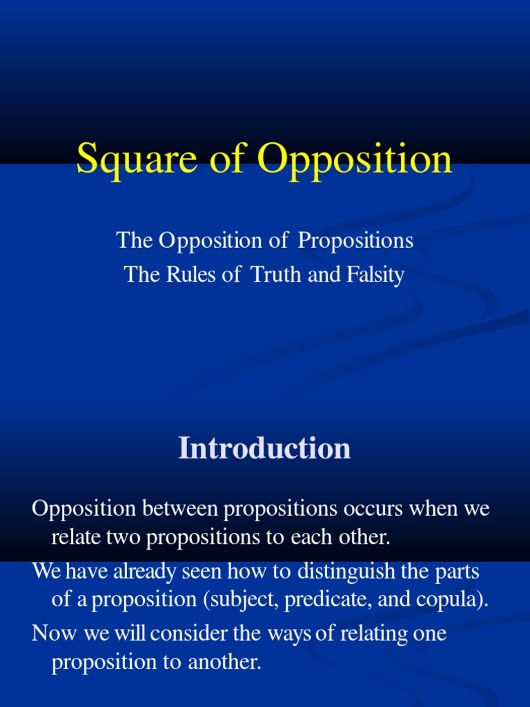 Square of Opposition: The Opposition of Propositions The Rules of Truth ...