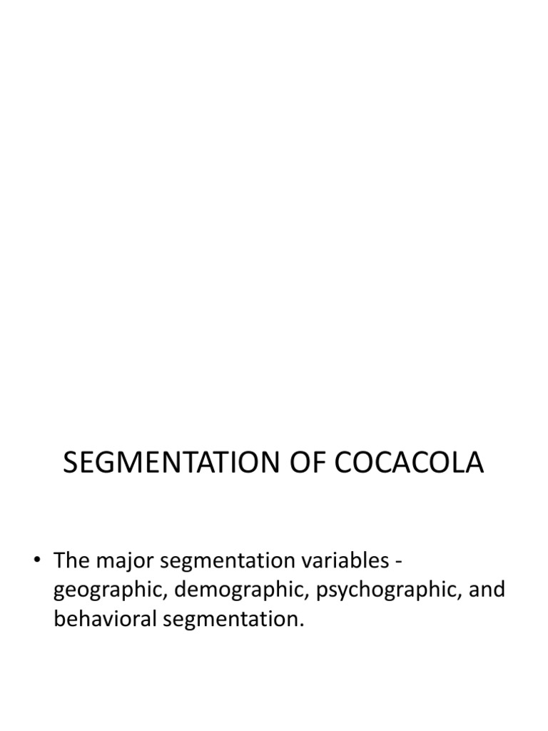 Coca Cola Presentation | PDF | Market Segmentation | Marketing