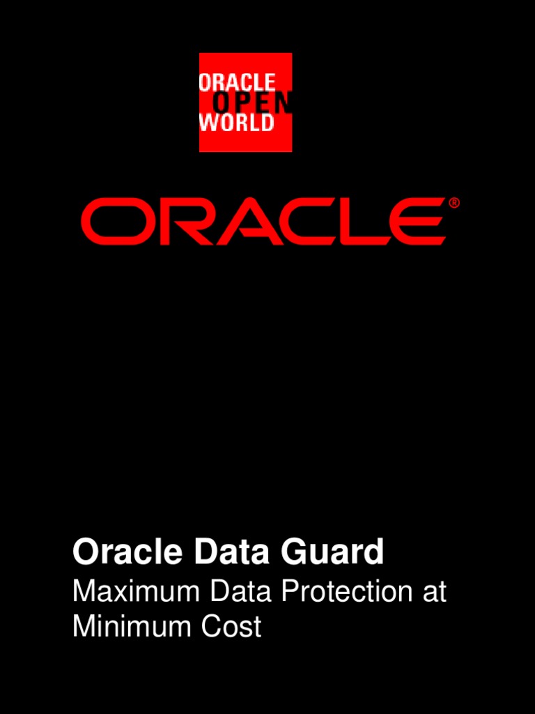 Oracle Data Guard: Enabling Maximum Data Protection and High ...