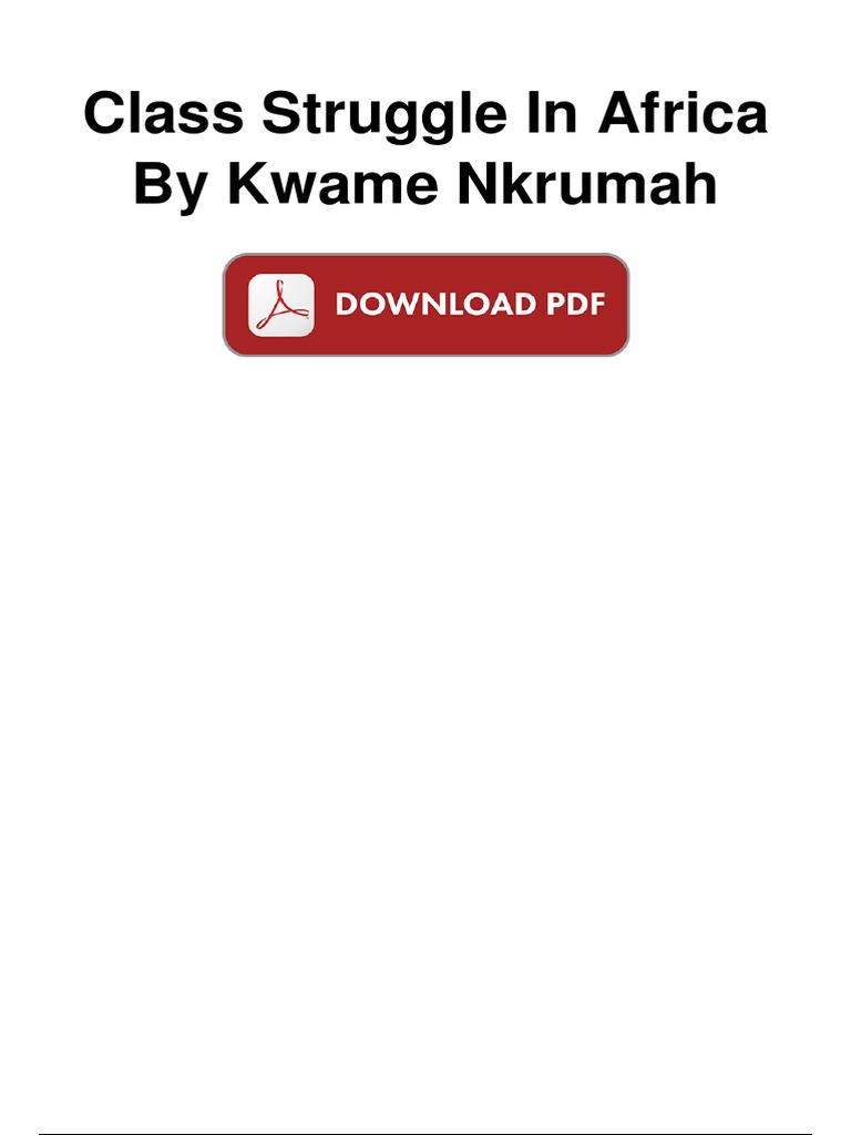 Class Struggle in Africa by Kwame Nkrumah | PDF | Books