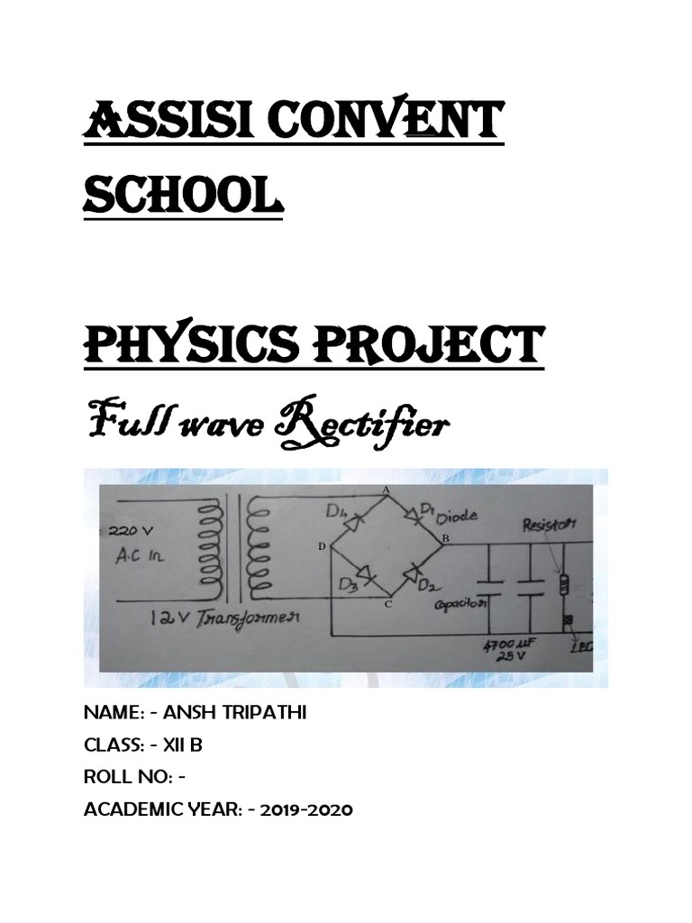 Physics Investigatory Project On FULL WAVE RECTIFIER | PDF | Rectifier ...