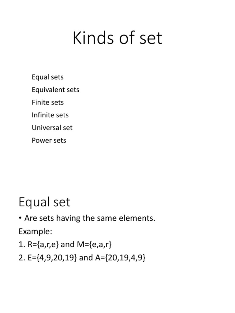 Kinds of Set: Equal Sets Equivalent Sets Finite Sets Infinite Sets ...