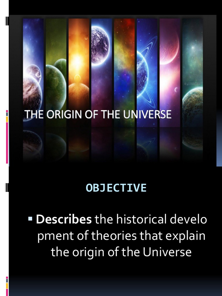 The Origins of the Universe: A Summary of the Major Cosmological ...