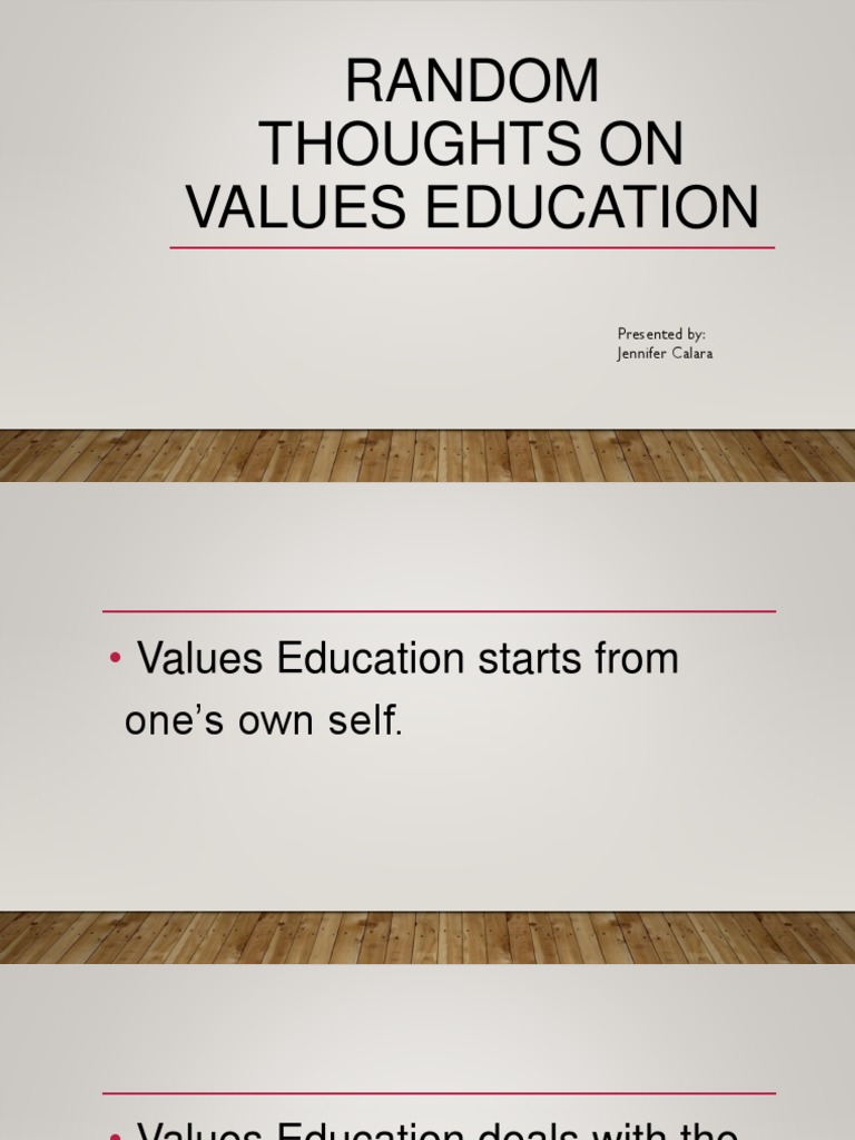 Random Thoughts On Values Education: Presented By: Jennifer Calara ...