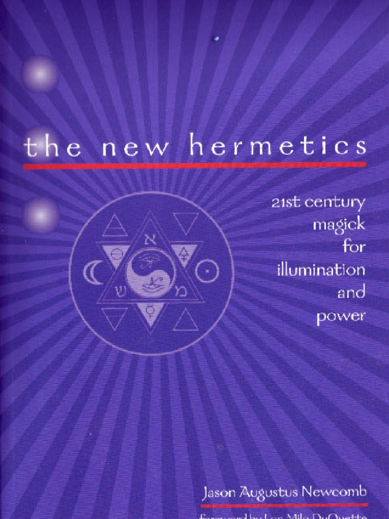 Jason Augustus Newcomb - The New Hermetics - 21st Century Magick For ...