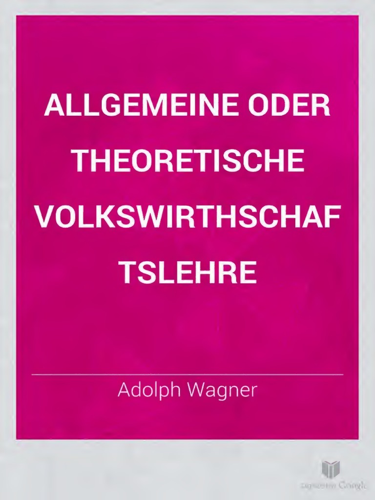 Allgem Oder Theor Volkswirtschaftslehre - A Wagner PDF | PDF