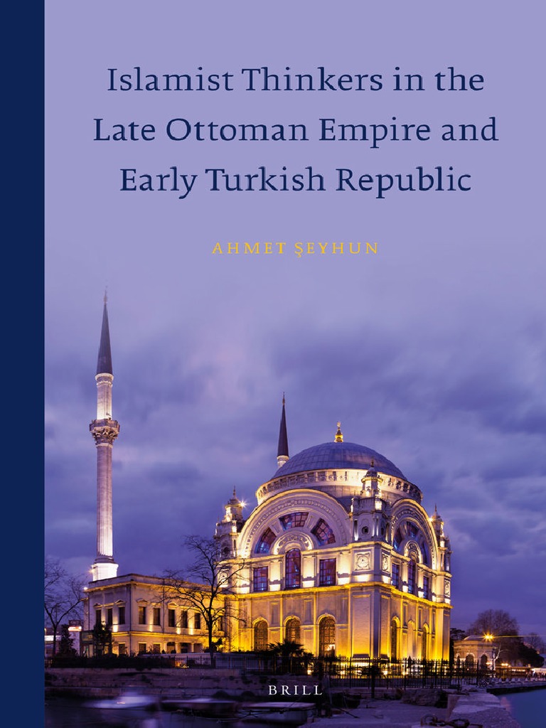 Ahmet Seyhun-Islamist Thinkers in The Late Ottoman Empire and Early ...