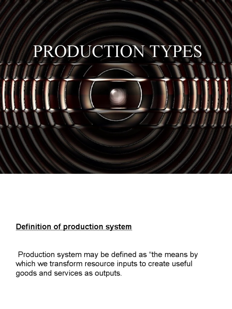 Types of Production Systems Explained | PDF | Mass Production | Inventory