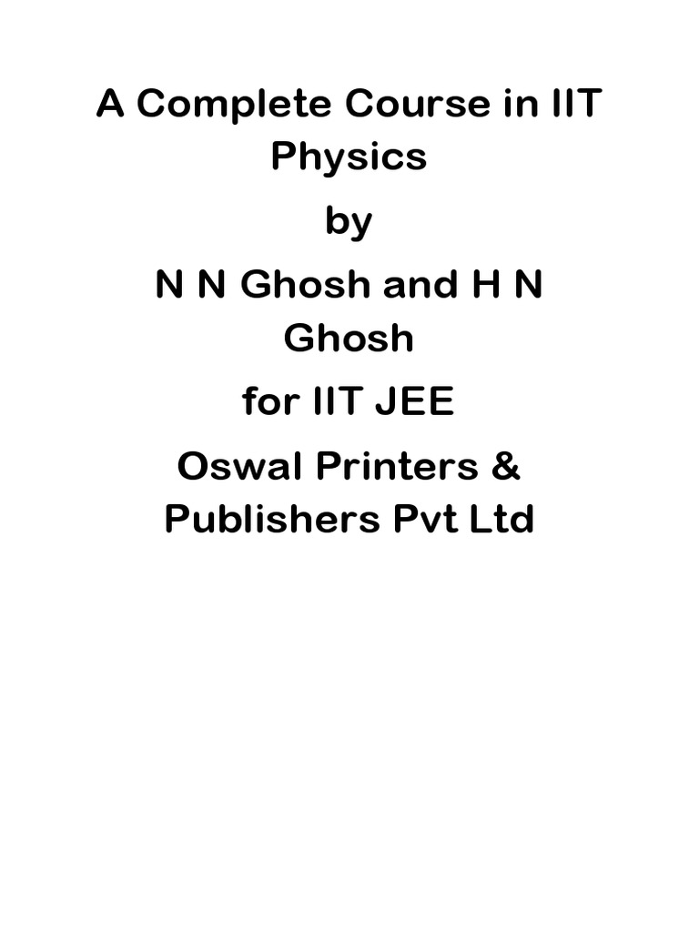 A Complete Course in Iit Physics by Nnghoshandhn Ghosh For Iit Jee ...