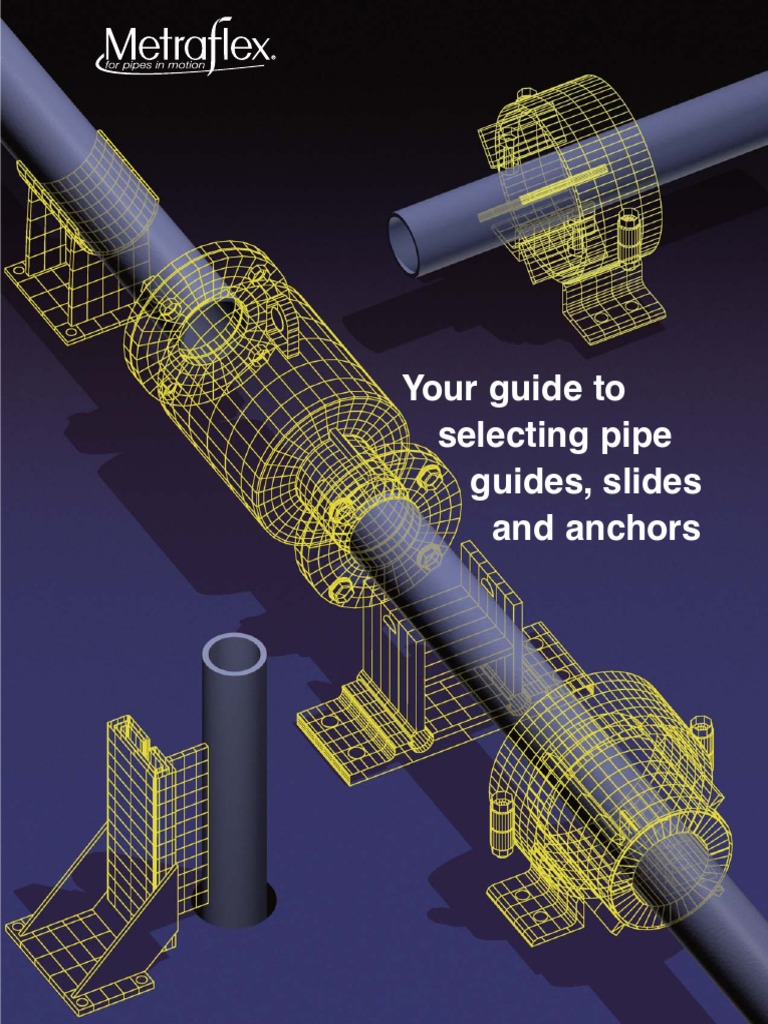 Your Guide To Selecting Pipe Guides, Slides and Anchors | PDF | Pipe ...