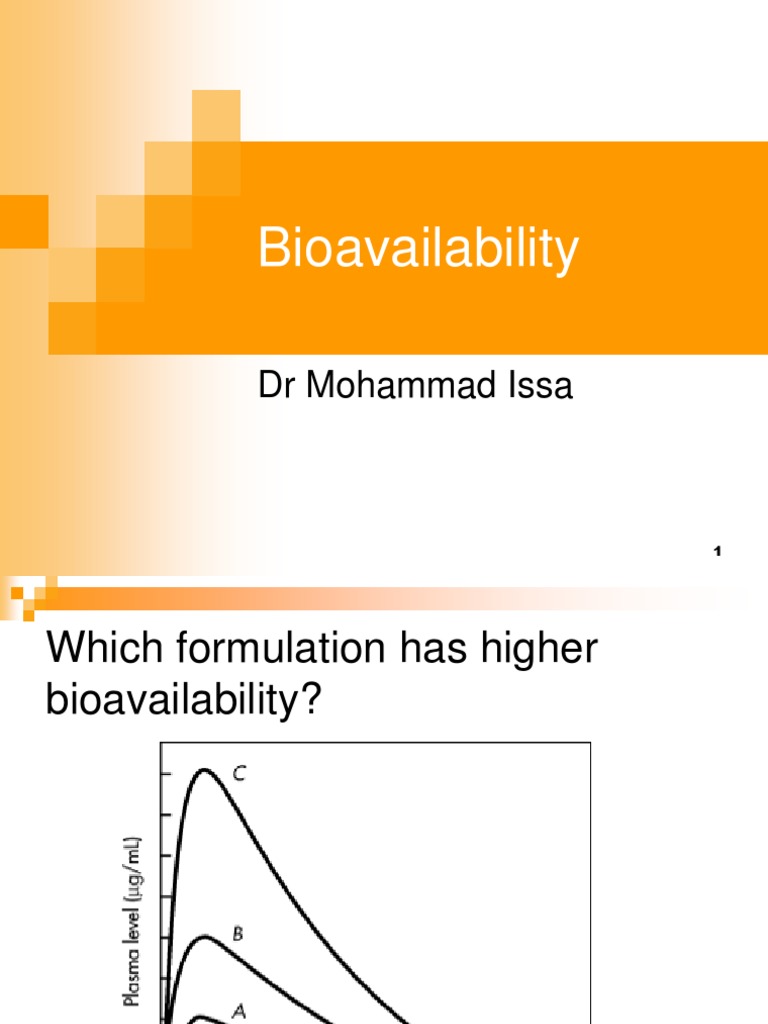 Bioavailability: DR Mohammad Issa | PDF | Bioavailability | Dose ...