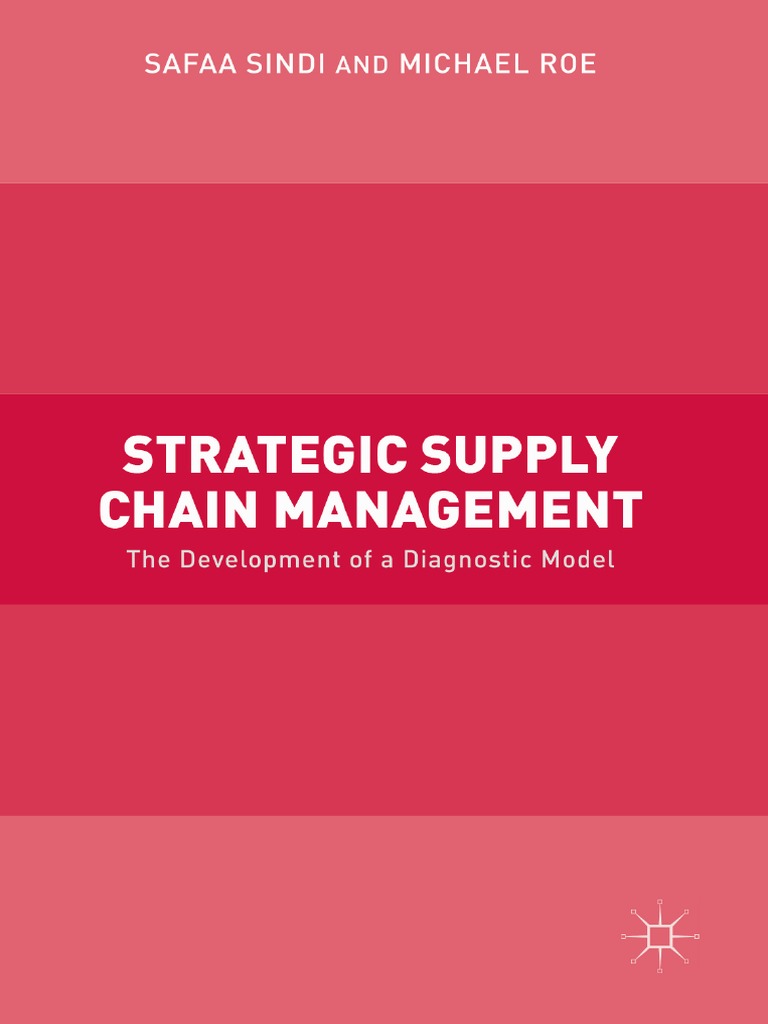 Strategic Supply Chain Management The Development of A Diagnostic Model ...