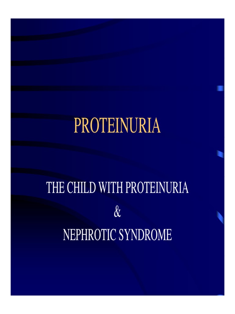 PROTEINURIA and Nephrotic Synd | PDF | Edema | Health Sciences