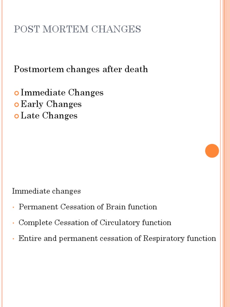 Post Mortem Changes: Postmortem Changes After Death Immediate Changes Early Changes Late Changes ...