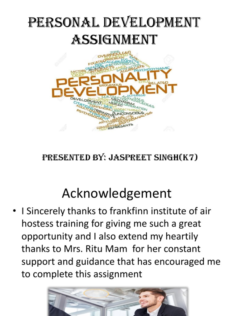 Personal Development Assignment: Presented By: Jaspreet Singh (k7 ...