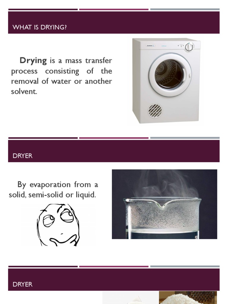 Drying Is A Mass Transfer: Process Consisting of The Removal of Water ...
