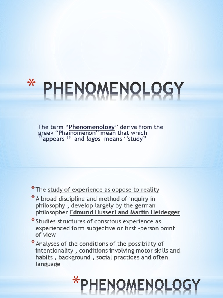 The Term "Phenomenology" Derive From The Greek "Phainomenon" Mean That ...