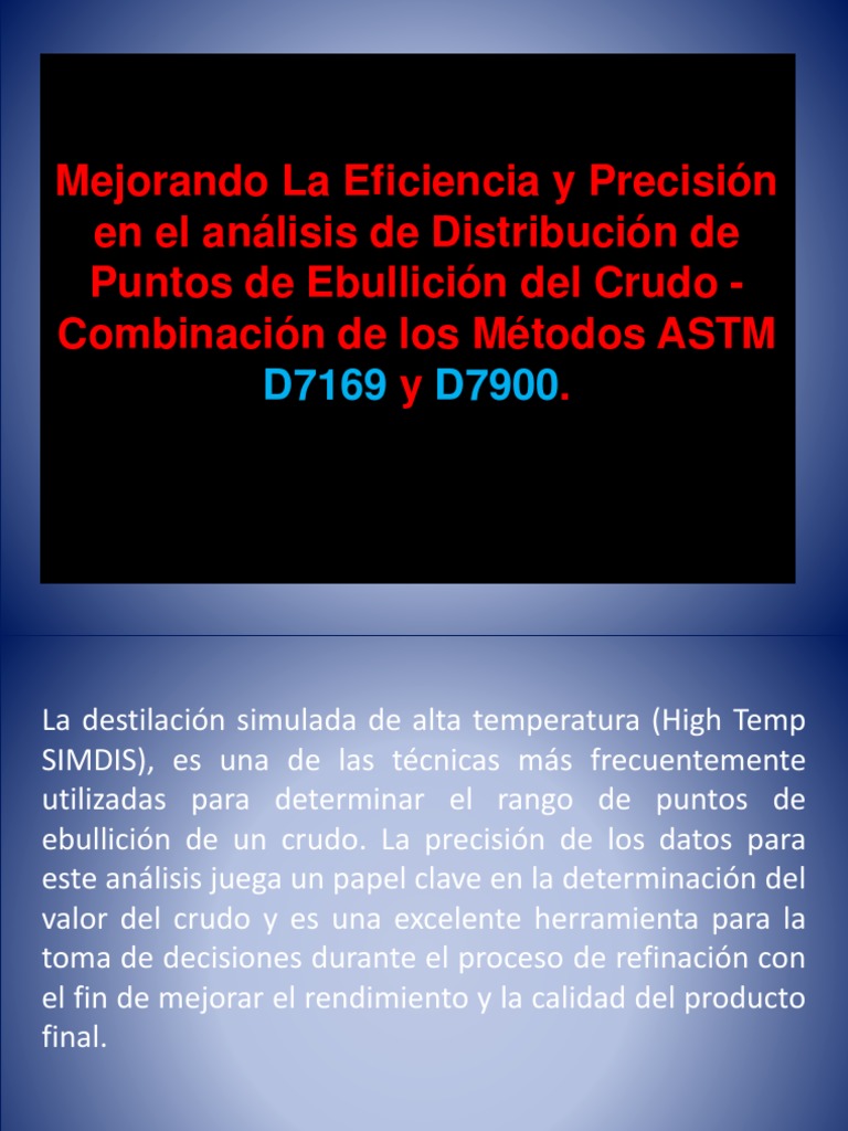 Presentación-Combinacion de Los ASTM D7169 y D7900 | PDF | Destilación ...