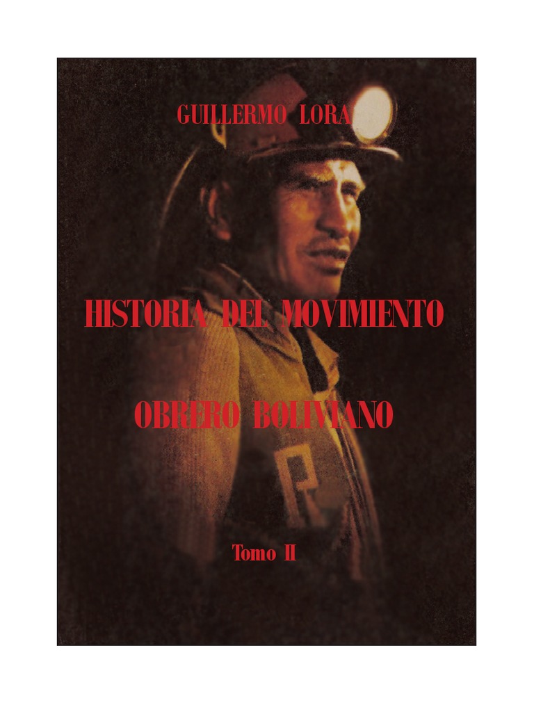 Guillermo Lora - Historia Del Movimiento Obrero Boliviano. Tomo II ...