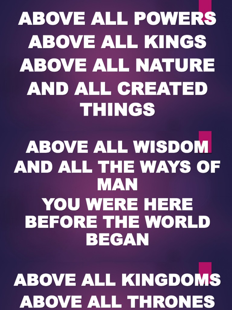 Above All Powers Above All Kings Above All Nature and All Created ...