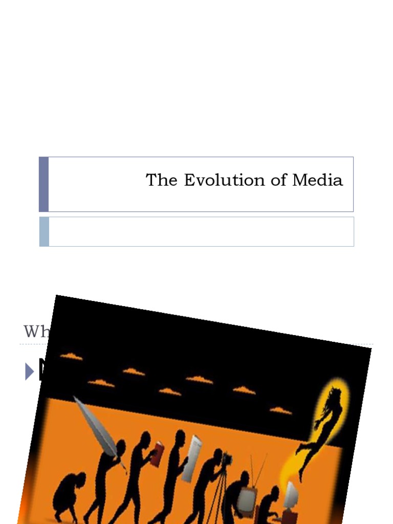 The Evolution of Media | PDF | Mass Media | Information Age