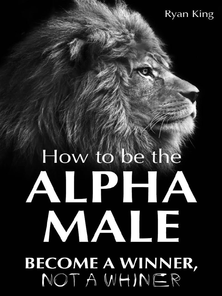 How To Be The Alpha Male - Become A WINNER, Not A Whiner PDF | PDF ...