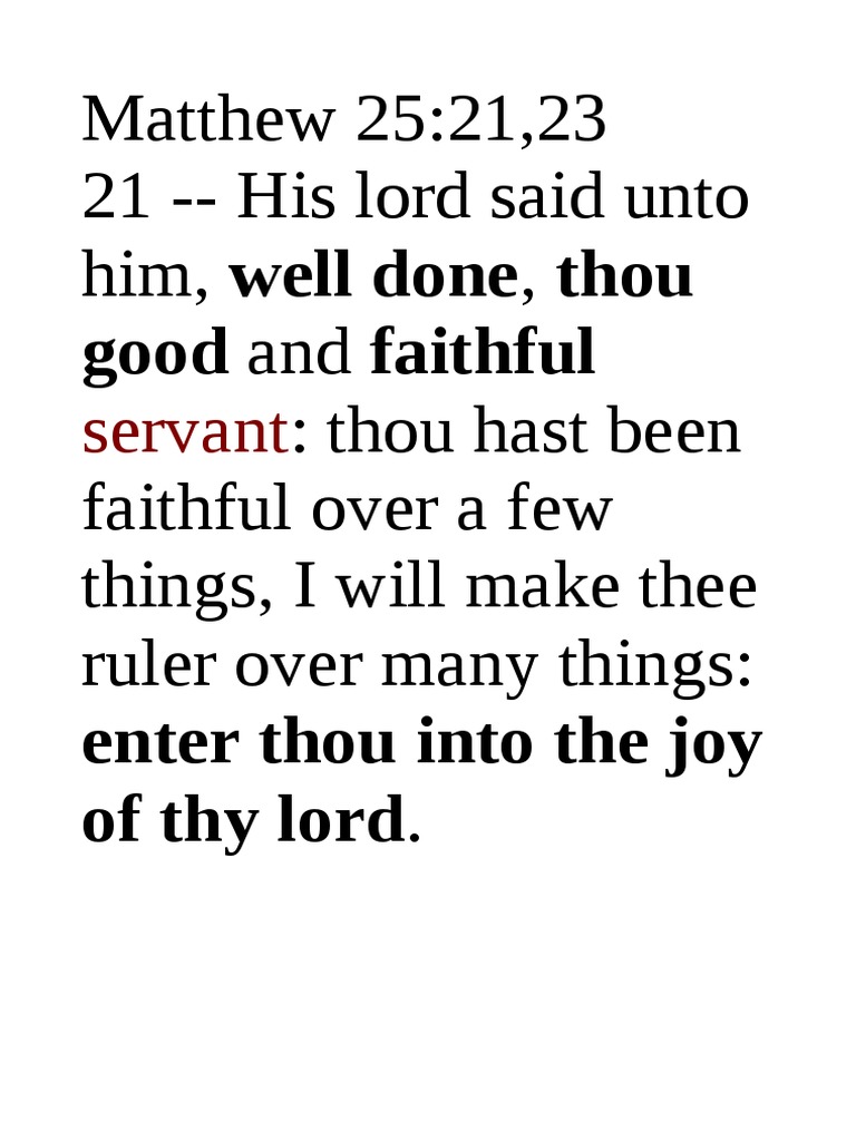 Matthew 25:21,23 21 - His Lord Said Unto Him, Well Done, Thou: Thou ...