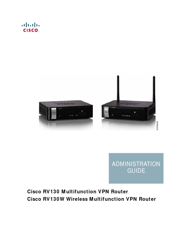 Administration Guide: Cisco RV130 Multifunction VPN Router Cisco RV130W ...