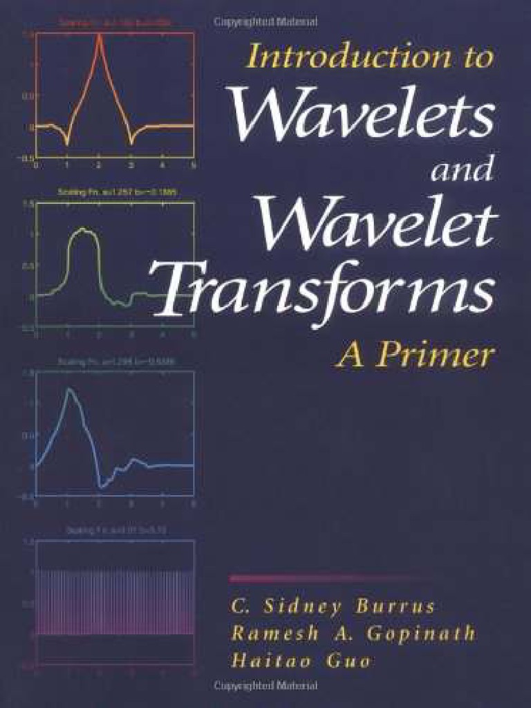 C. S. Burrus, Ramesh A. Gopinath, Haitao Guo - Introduction To Wavelets and Wavelet Transforms ...